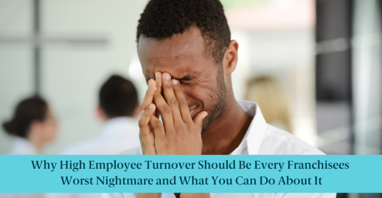Why High Employee Turnover Should Be Every Franchisees Worst Nightmare ...