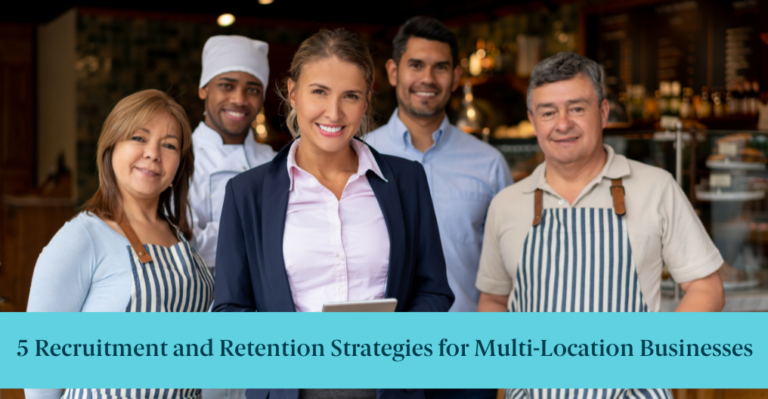 5 Recruitment and Retention Strategies for Multi-Location Businesses ...